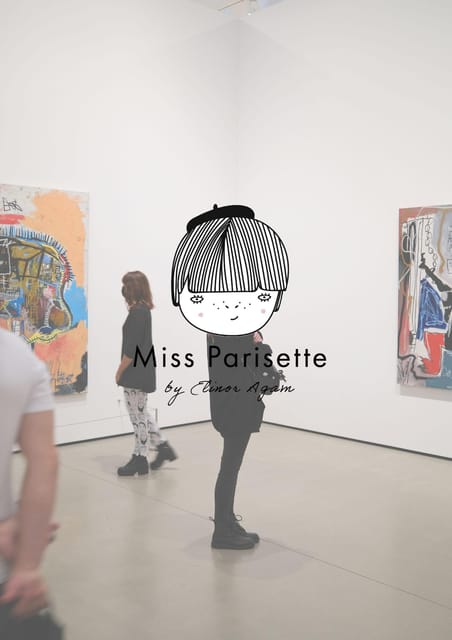 Paris Miss Parisette ile Özel Sanat Galerileri Turu | GetYourGuide