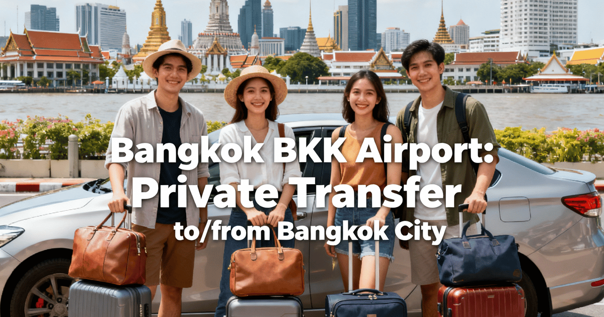 Bangkok BKK Airport: Private Transfer to/from Bangkok City | GetYourGuide
