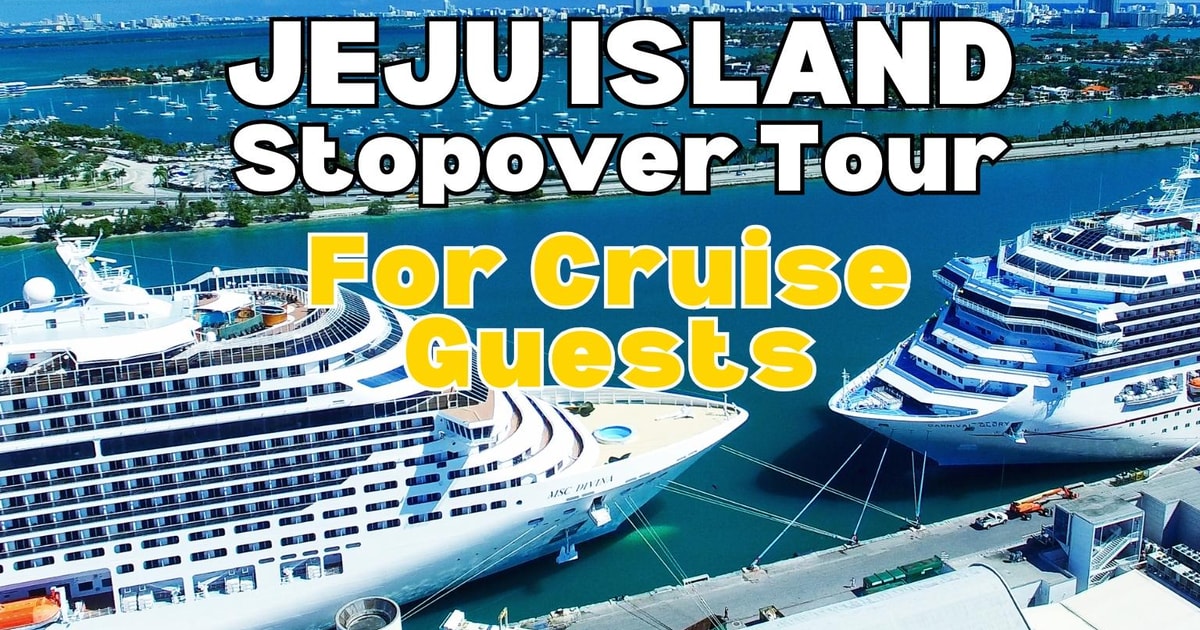 Jeju Island Day Tour for Cruise Ship Passengers | GetYourGuide