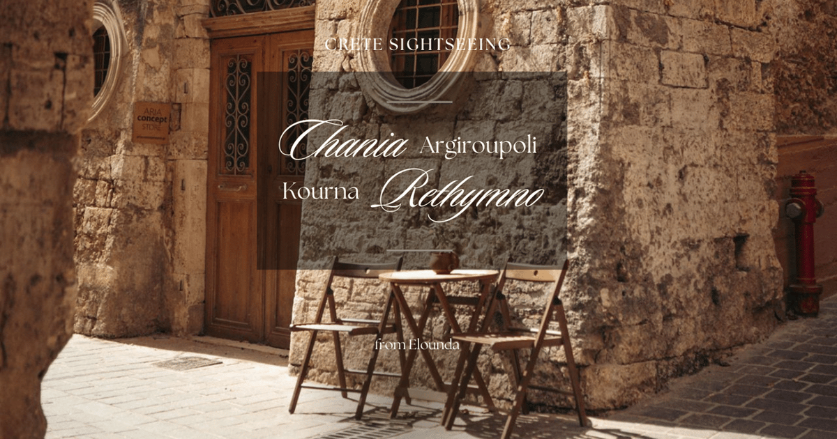 From Elounda: Chania - Rethymno - Argiroupolis - Kournas | GetYourGuide