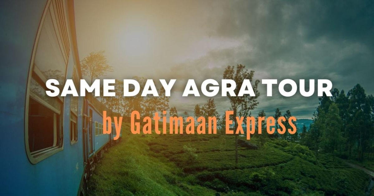 Z Dillí: Taj Mahal & Agra Tour vlakem Gatimaan Express Train | GetYourGuide