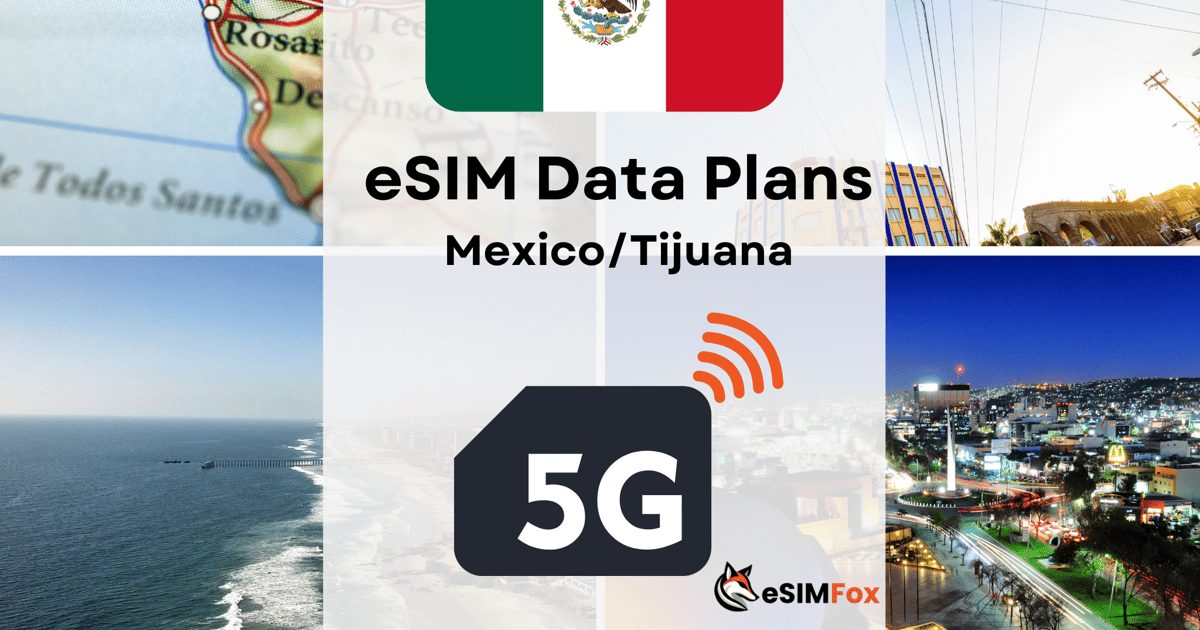 Tijuana: eSIM Internet Data Plan for Mexico 4G/5G | GetYourGuide