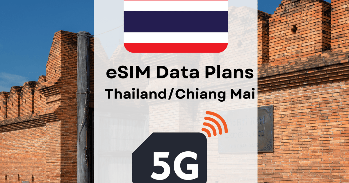 Chiang Mai: eSIM Internet Data Plan for Thailand 4G/5G | GetYourGuide