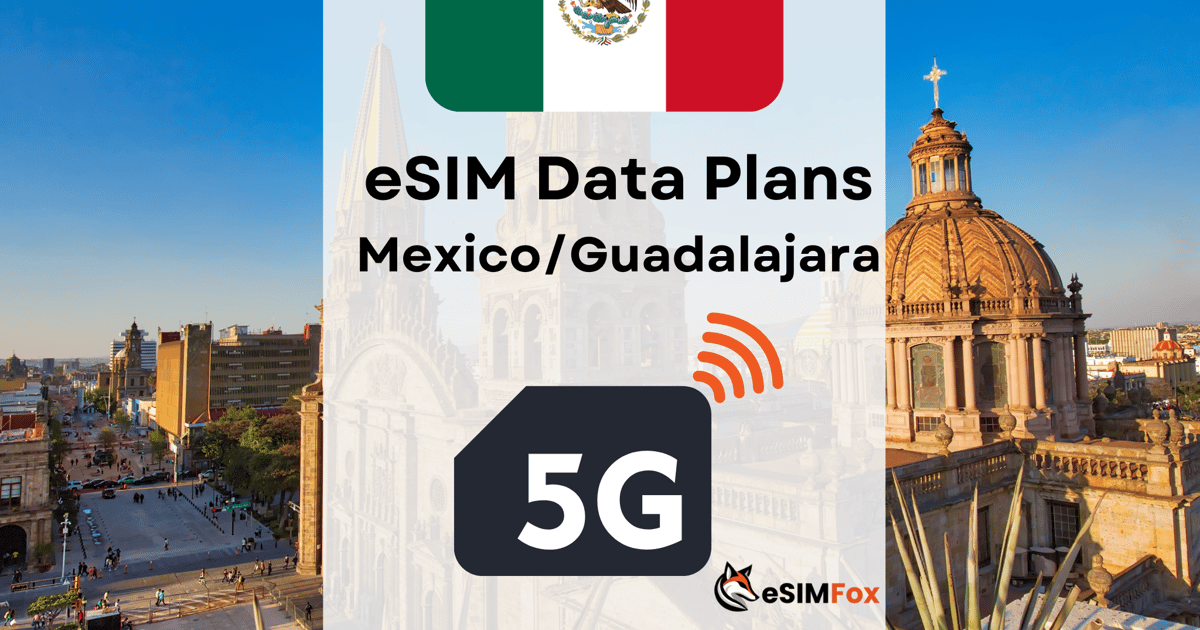 Guadalajara: eSIM Internet Data Plan for Mexico 4G/5G | GetYourGuide