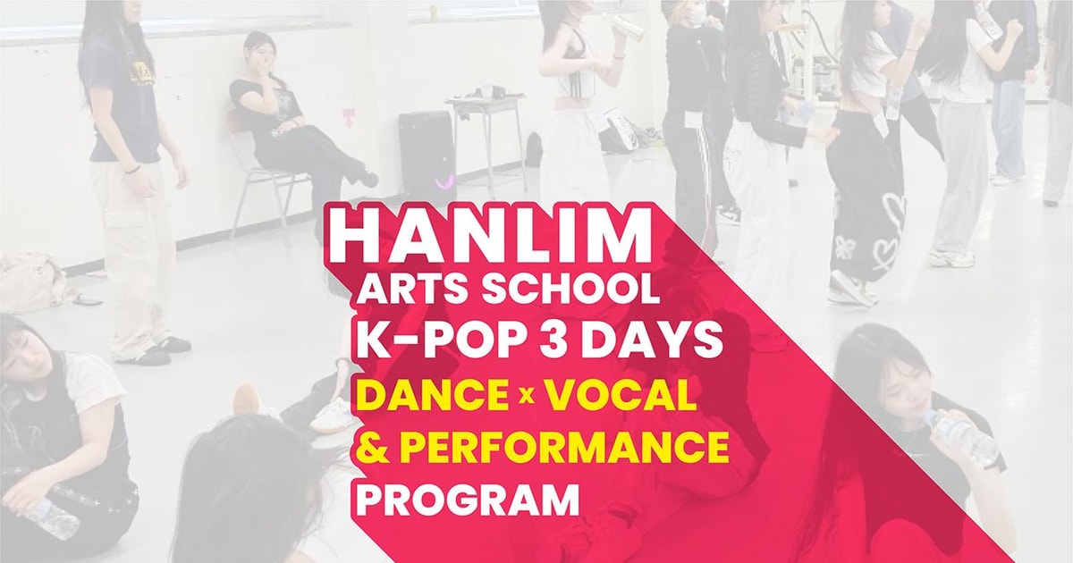 Hanlim Arts School K-POP 3days Dance x Vocal & Performance | GetYourGuide