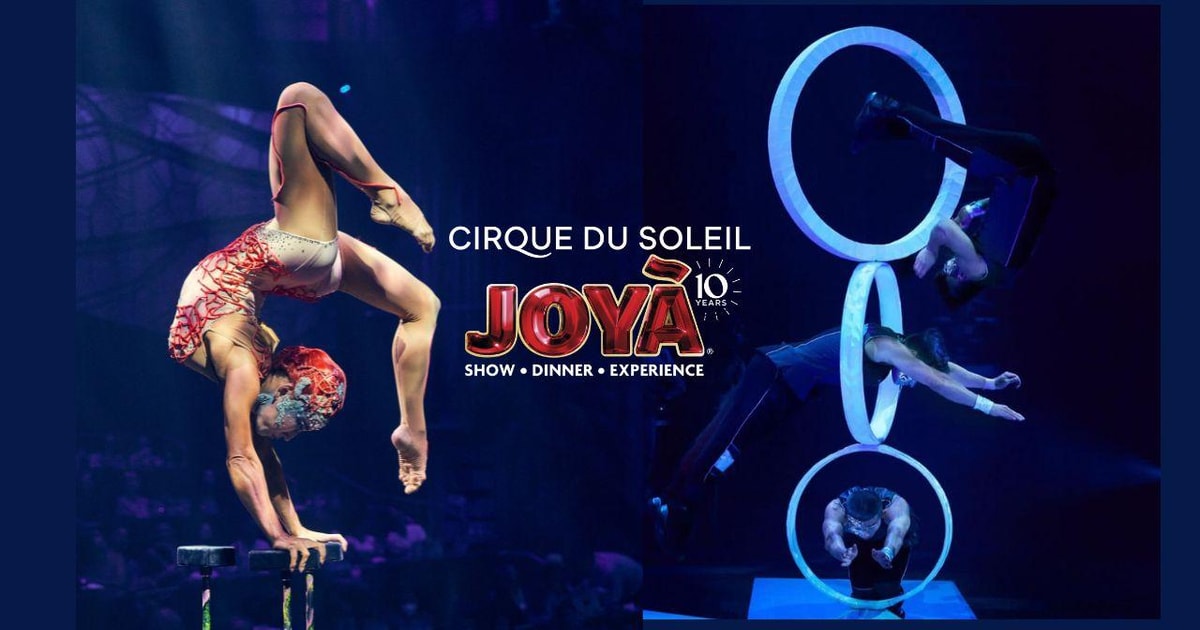 Cancún: Cirque du Soleil JOYÀ Show Ticket | GetYourGuide