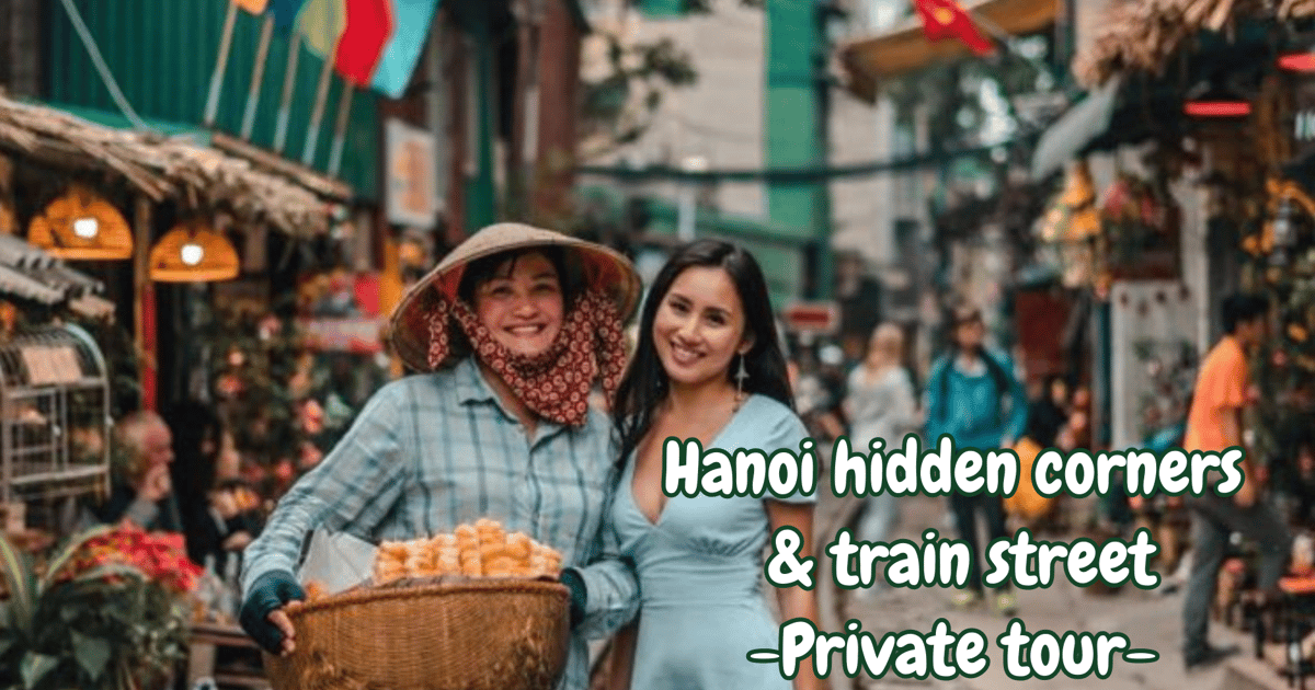 Hanoi: Private Tour Highlights & Hidden Gems | GetYourGuide