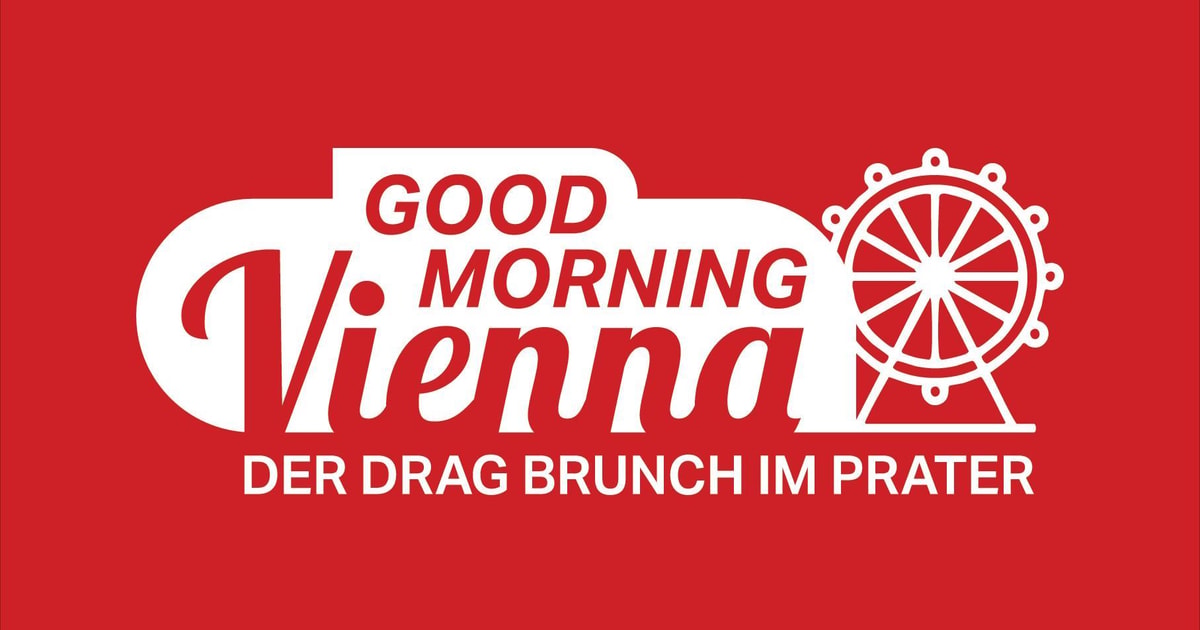 Mirage Wien: Good Morning, Vienna – brunch drag queen w Praterze ...