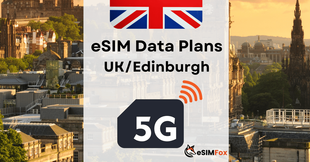 Edinburgh: eSIM Internet Data Plan for United Kingdom 4G/5G | GetYourGuide