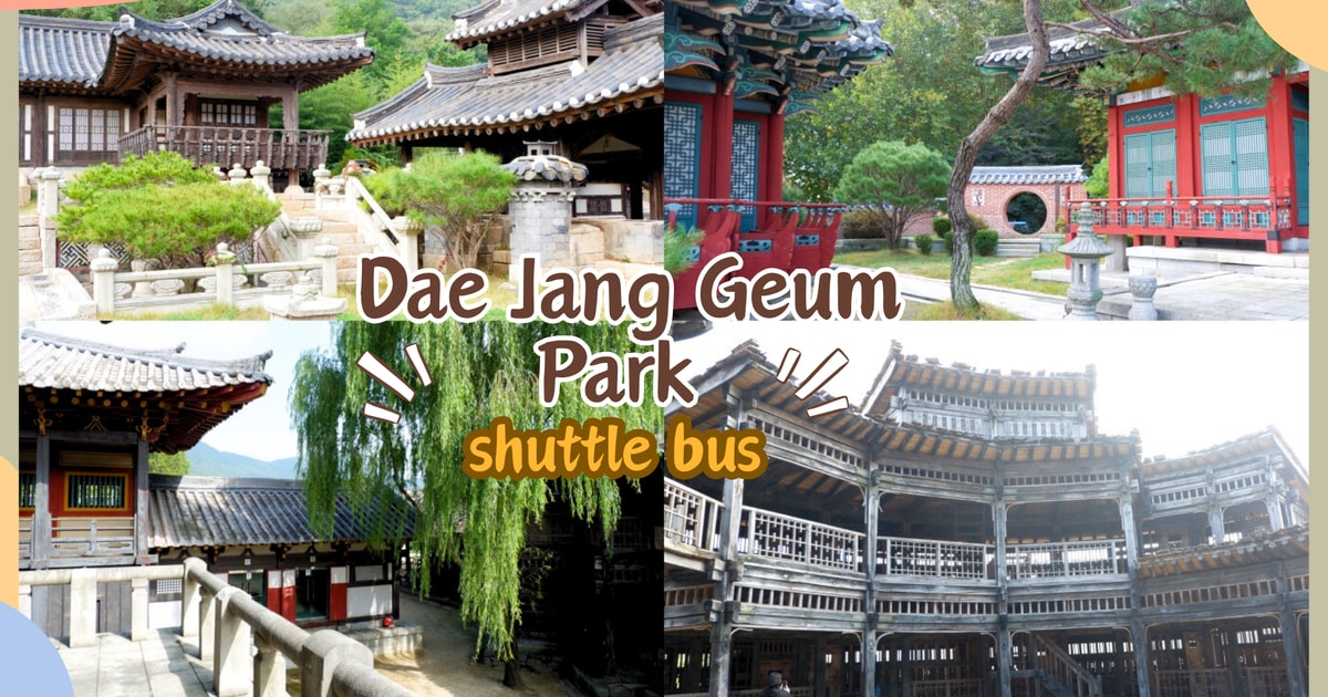 Von Seoul aus: Yongin Dae Jang Geum Park Transfer | GetYourGuide