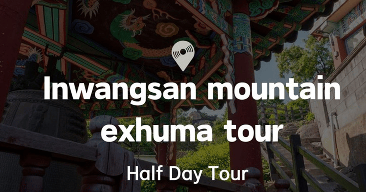 Seoul: Inwangsan mountain Exhuma tour(Feng Shui) | GetYourGuide
