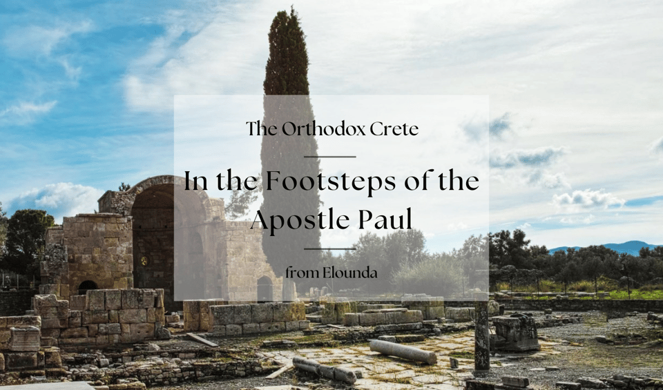 Orthodox Crete: In the Footsteps of the Apostle Paul | GetYourGuide