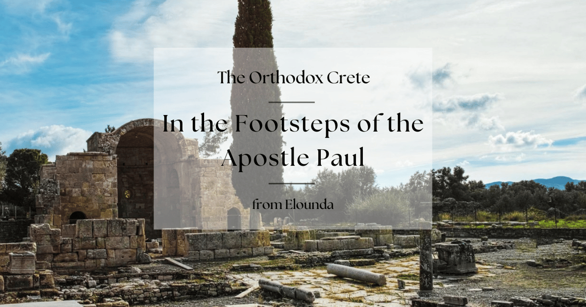 Orthodox Crete: In the Footsteps of the Apostle Paul | GetYourGuide