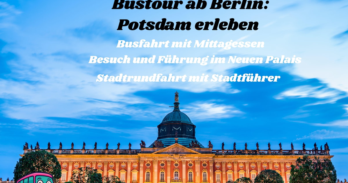 From Berlin: Guided tour of the New Palace, lunch, and city tour of ...