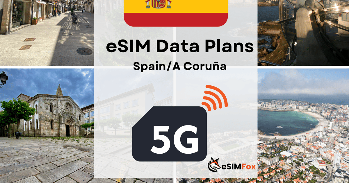 A Coruna: eSIM Internet Data Plan for Spain 4G/5G | GetYourGuide