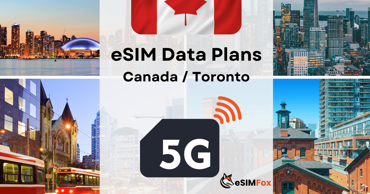 Toronto : eSIM Internet Data Plan pentru Canada 4G/5G | GetYourGuide