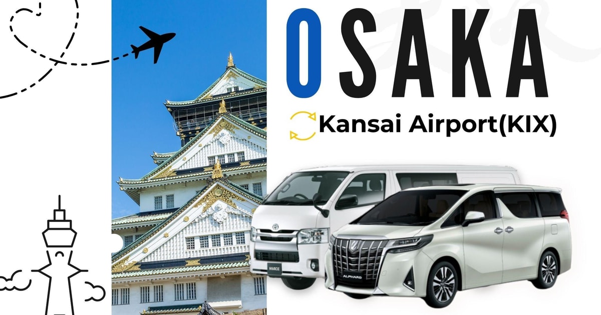 Kansai Airport (KIX) - Osaka City Private One-way Transfer | GetYourGuide