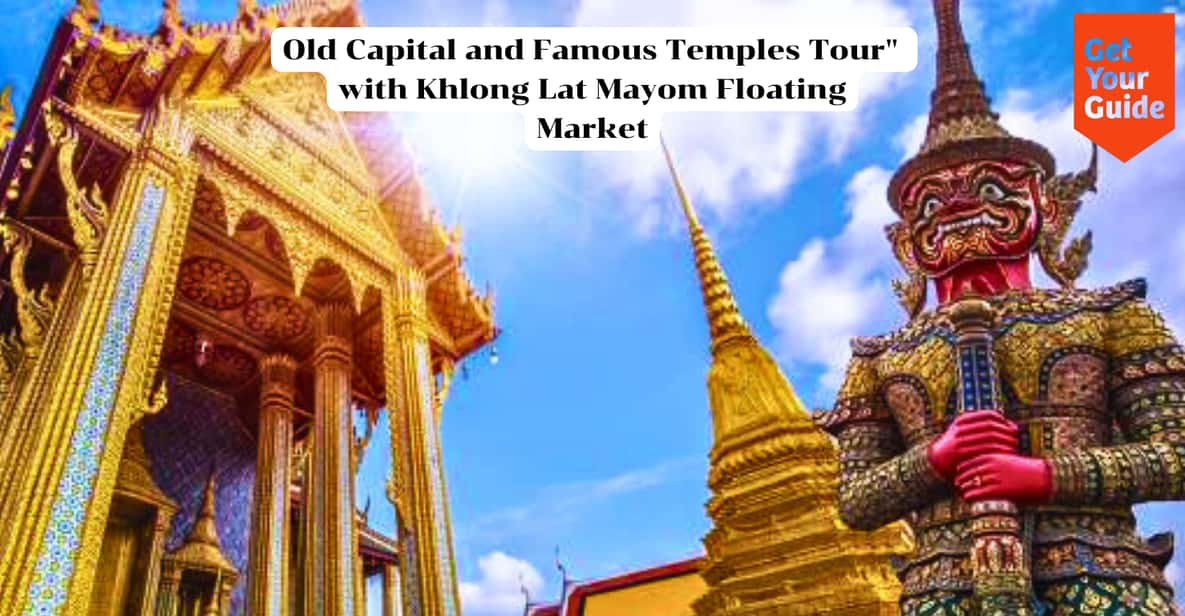 Bangkok: Ancient Temples & Khlong Lat Mayom Market | GetYourGuide