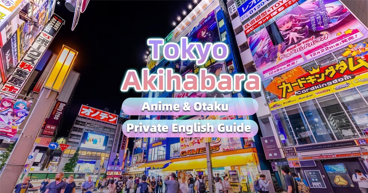 Tokio: Anime&Otaku Tour Privado con Guía Experto en Inglés | GetYourGuide