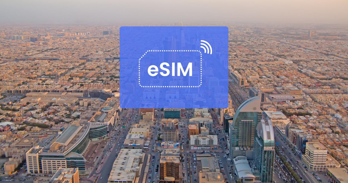Riyadh: Saudi Arabia eSIM Roaming Mobile Data Plan | GetYourGuide