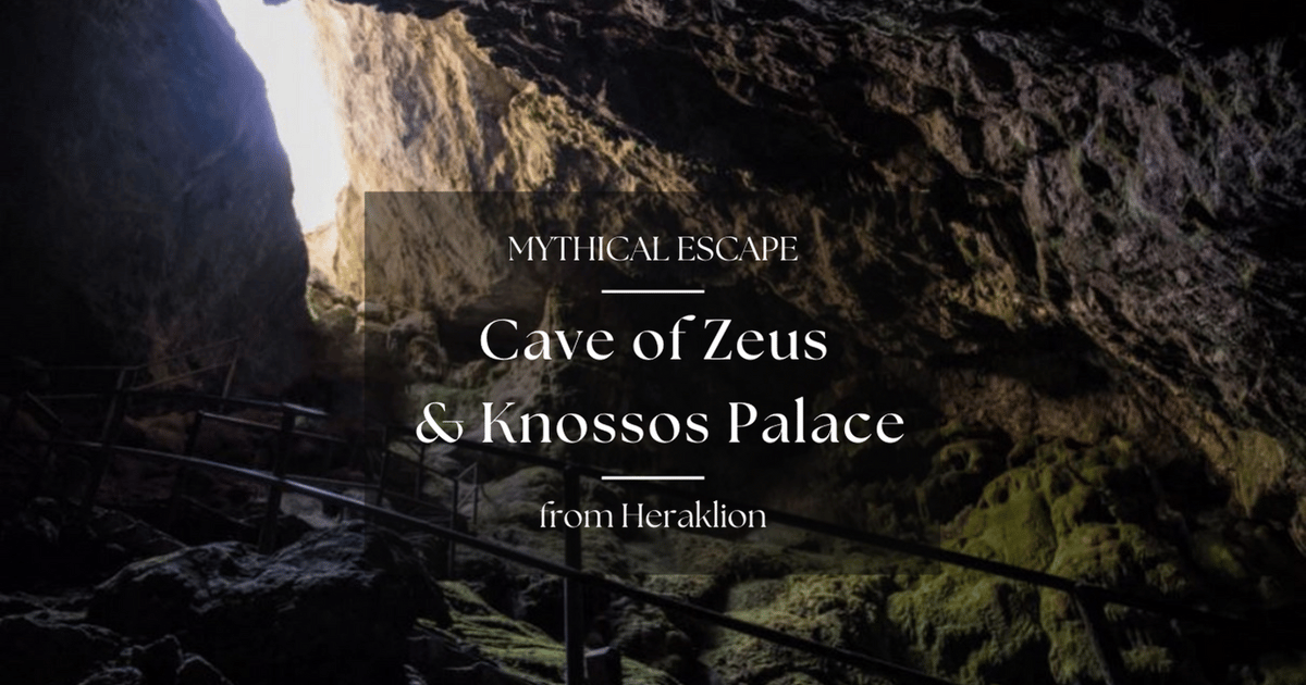 From Heraklion: Cave of Zeus & Knossos Palace Private Tour | GetYourGuide