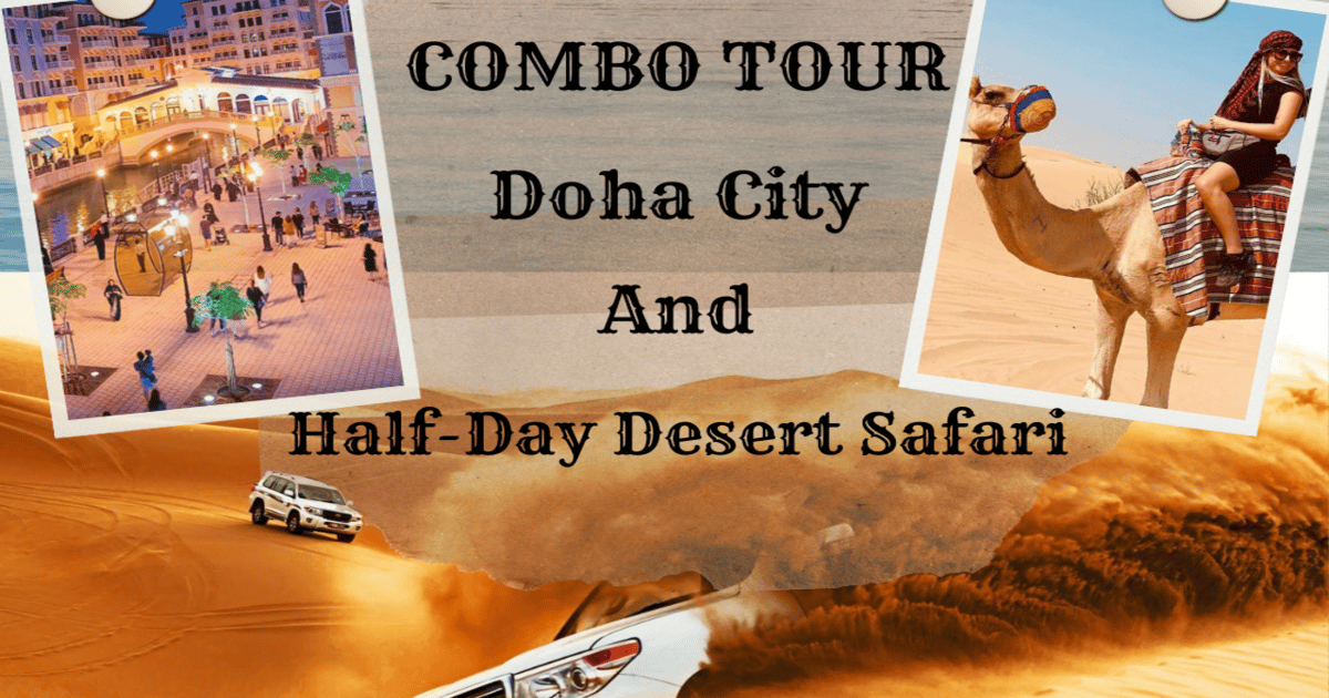 Doha : Private Full-day Combo City Tour & Desert Safari | GetYourGuide