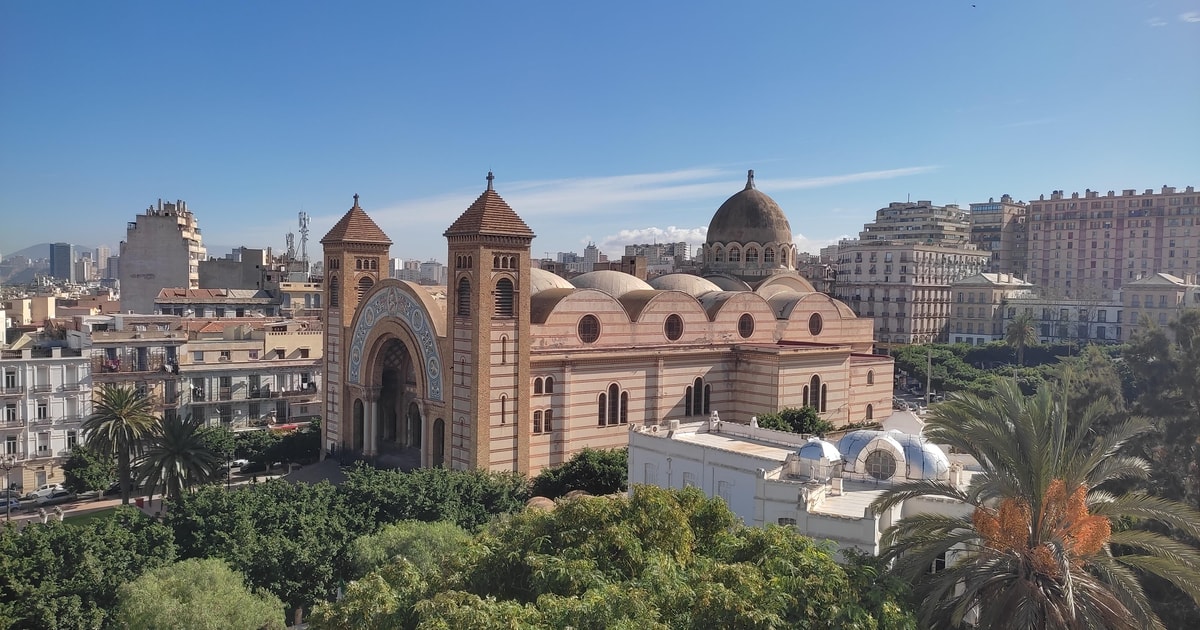 Oran: Discover Oran's old and European towns. | GetYourGuide