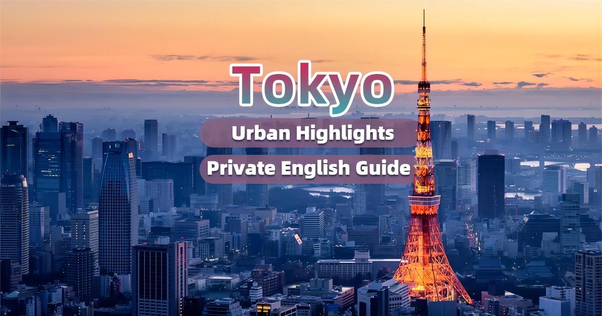 Tokyo Urban Highlight Expert English Guide Private Tour | GetYourGuide