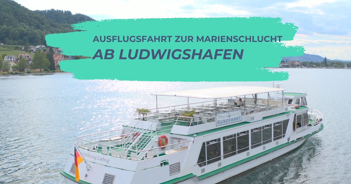 Lake Constance: Boat trip to the Marienschlucht from Ludwigshafen ...