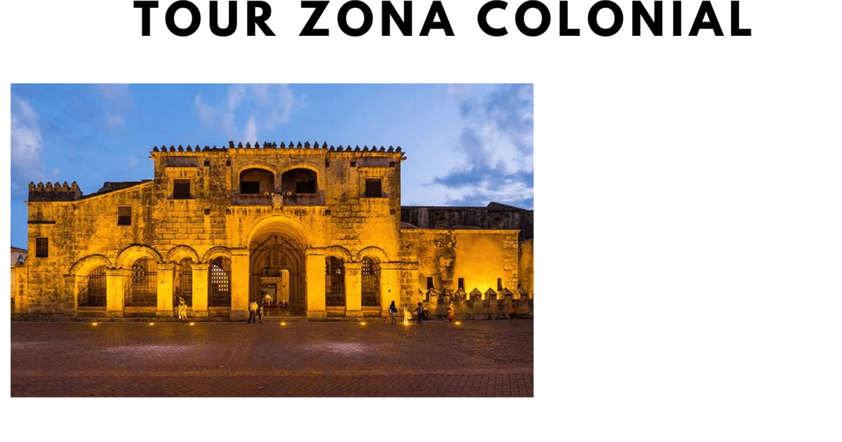 Descubra Santo Domingo: Leyendas y Tesoros de la Zona Colon | GetYourGuide