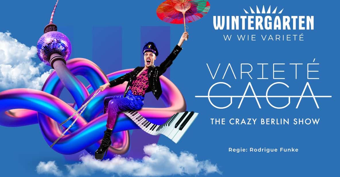 Berlin: “VARIETÉ GAGA” at Wintergarten Show Tickets | GetYourGuide